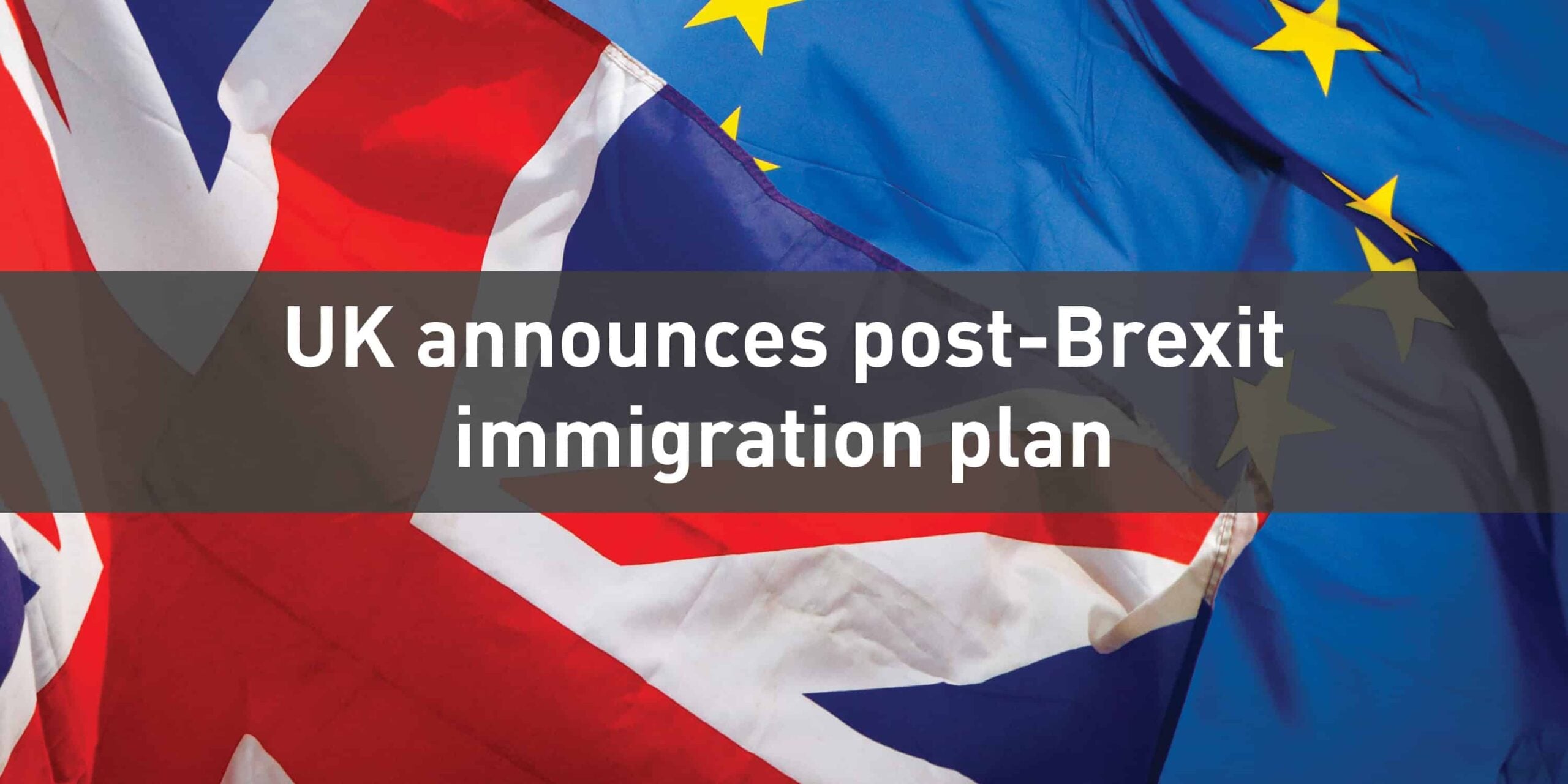 UK announces post-Brexit immigration plan | BAL Immigration News